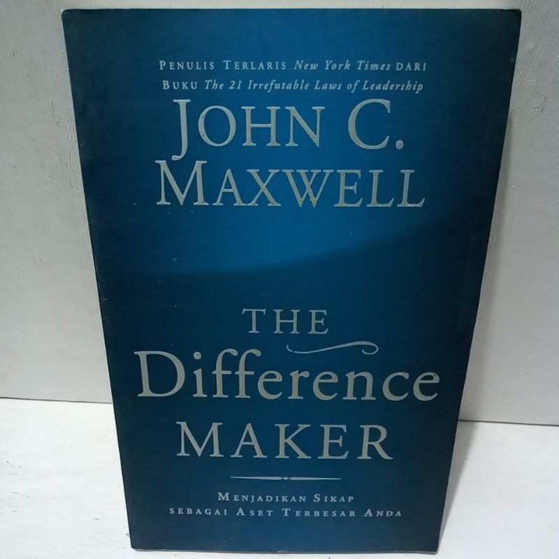 Jual Buku Original THE DIFFERENCE MAKER MENJADI SIKAP SEBAGAI ASET TERBESAR ANDA - JOHN C ...