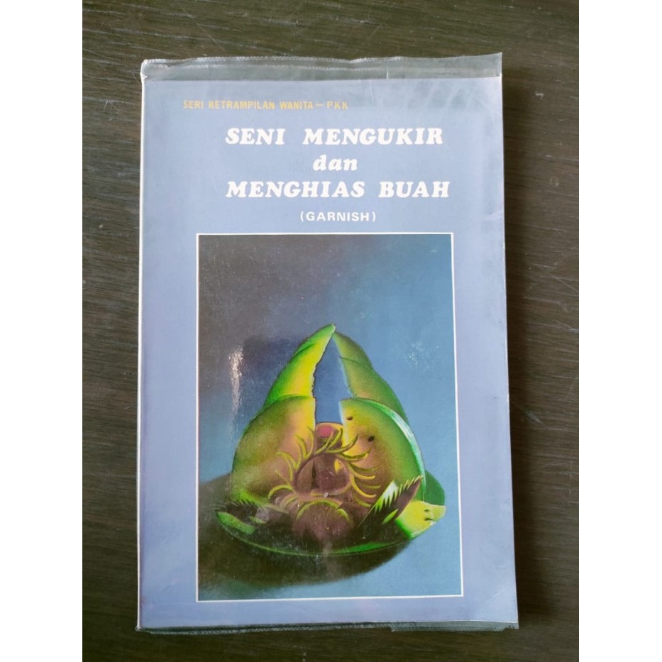 Jual [KBB] BUKU BUKU SENI MENGUKIR DAN MENGHIAS BUAH ( GARNISH ...