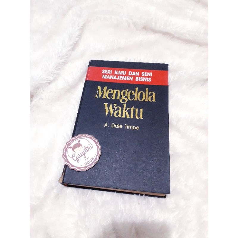 Jual Seri Ilmu dan Seni Manajemen Bisnis : Mengelola Waktu -- BUKU ...