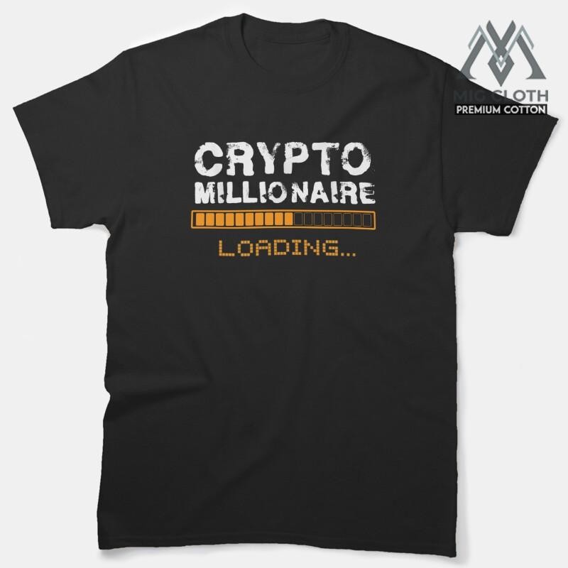 Jual Baju Kaos Crypto Millionaire Loading Funny Cryptocurrency Bitcoin ...
