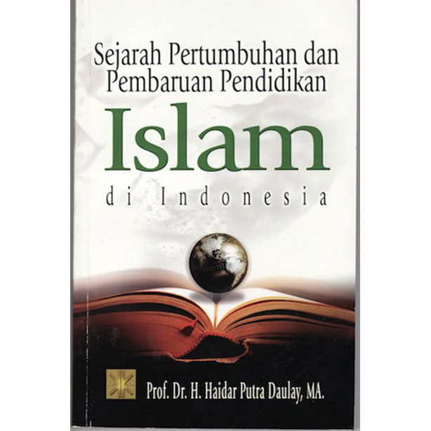 Jual SEJARAH PERTUMBUHAN DAN PEMBARUAN PENDIDIKAN ISLAM DI INDONESIA # ...