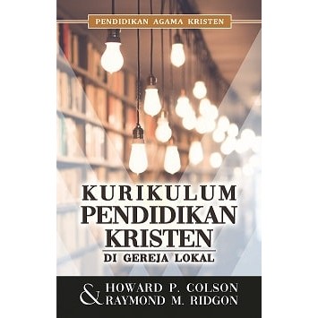 Jual Buku Kurikulum Pendidikan Kristen di Gereja Lokal - Howard P ...