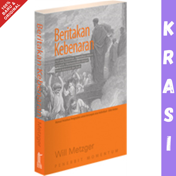 Jual Buku Beritakan Kebenaran: Injil Yang Seutuhnya, Sepenuhnya Melalui ...