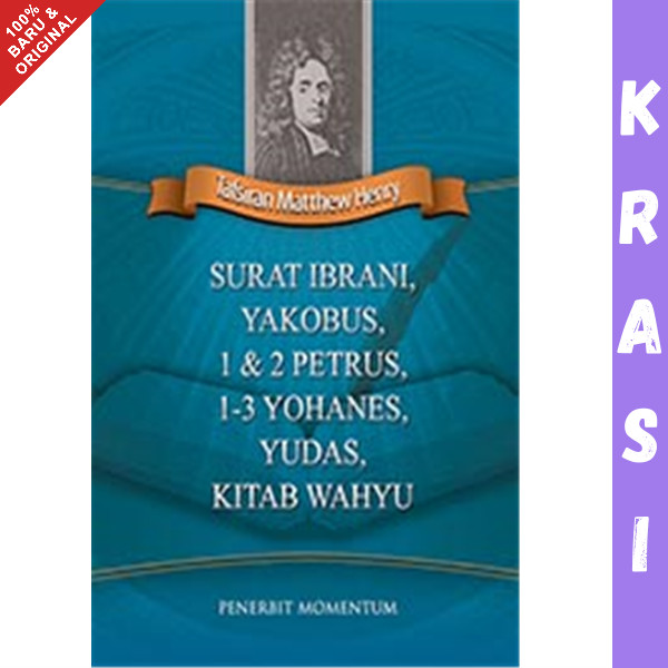 Jual Buku Matthew Henry: Surat Ibrani, Yakobus, 1 & 2 Petrus, 1-3 Yohanes, Yudas, Kitab Wahyu ...