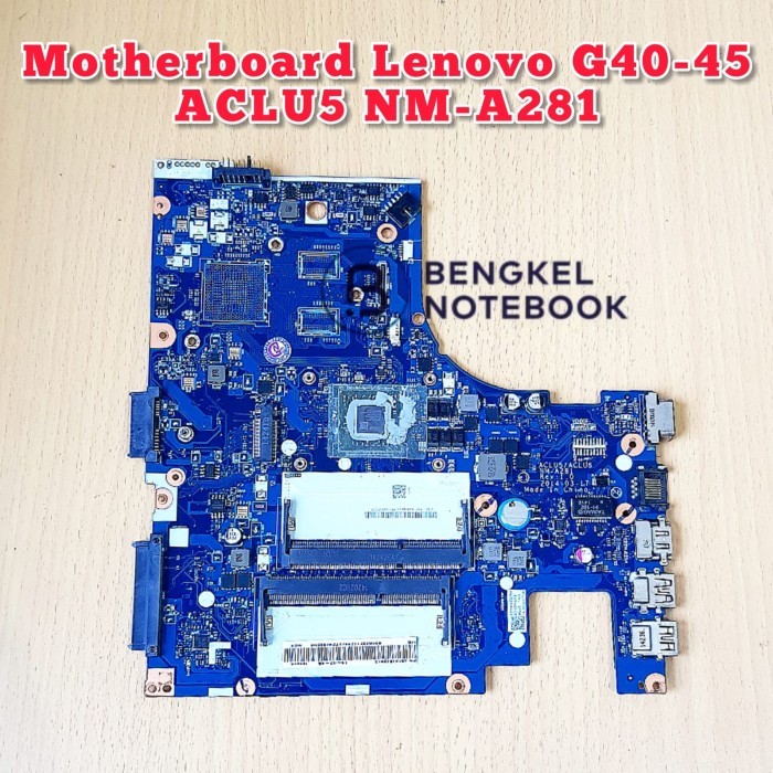 Jual ada Motherboard Lenovo G40-45 AMD Kode: ACLU5/ACLU6 NM-A281 | Shopee Indonesia