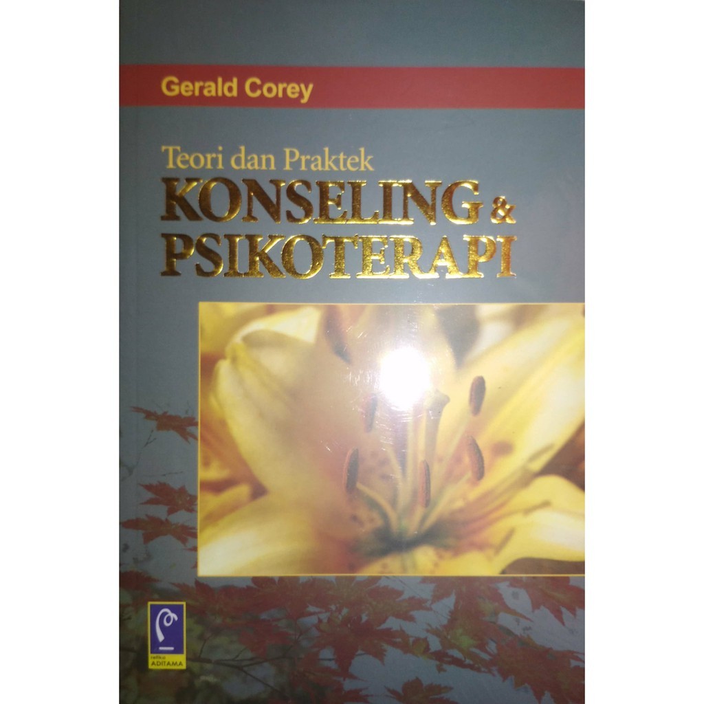 Jual TEORI DAN PRAKTEK KONSELING DAN PSIKOTERAPI GERALD COREY REFIKA ...
