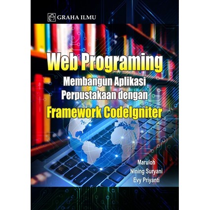 Jual Web Programing; Membangun Aplikasi Perpustakaan dengan Framework ...