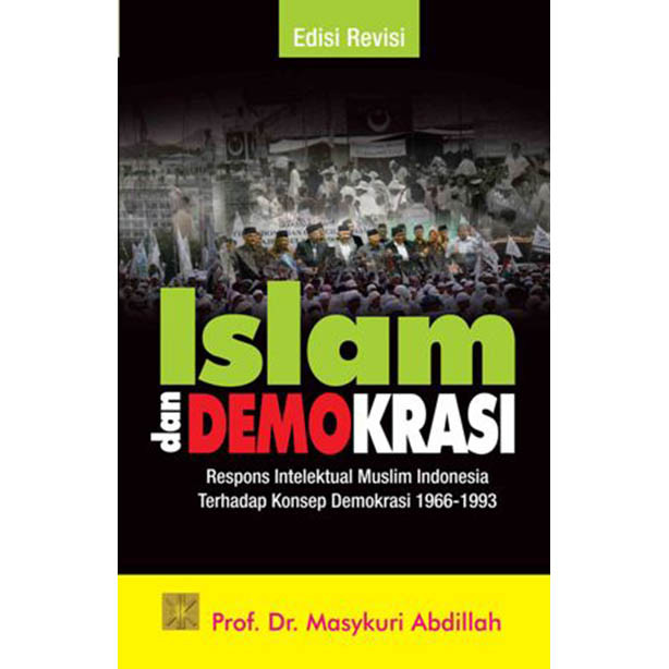 Jual ISLAM DAN DEMOKRASI RESPONS INTELEKTUAL MUSLIM INDONESIA TERHADAP ...