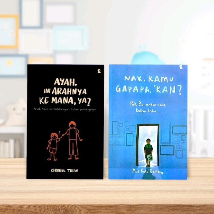 Jual PAKET 2 BUKU NAK KAMU GAPAPA KAN, AYAH INI ARAHNYA KEMANA YA ( ISI ...