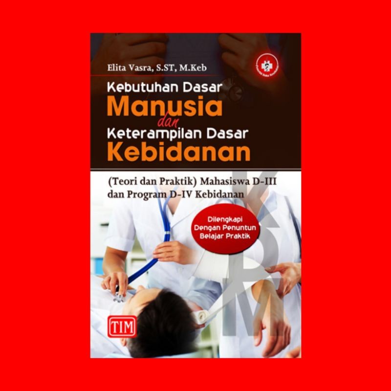 Jual Kebutuhan Dasar Manusia Dan Keterampilan Dasar Kebidanan kdm kdk elita vasra TIM | Shopee ...