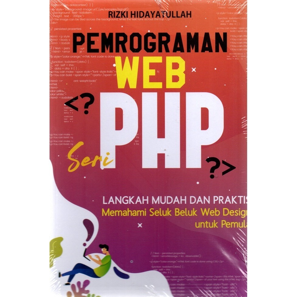 Jual Pemrograman Web Seri Php: Langkah Mudah Dan Praktis Memahami Seluk Beluk Web Design Untuk ...
