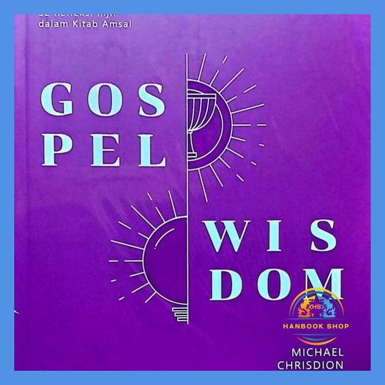 Jual GOSPEL WISDOM, 52 REFLEKSI INJIL DALAM KITAB AMSAL - MICHAEL ...