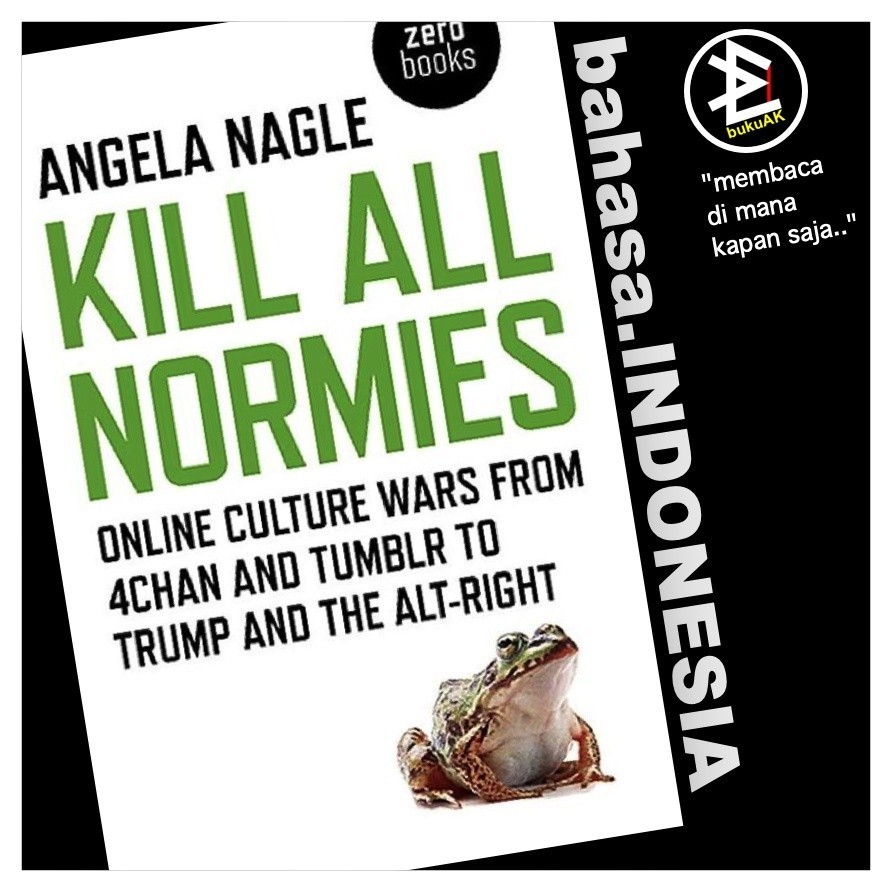 Jual Buku Kill All Normies Online Culture Wars - Angela Nagle | Shopee ...