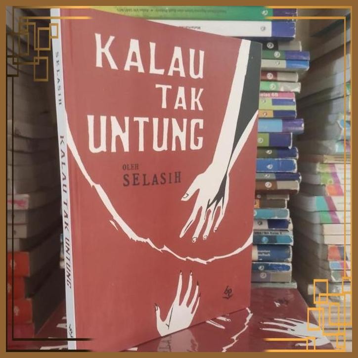 Jual [GTB] HK BUKU NOVEL SASTRA KALAU TAK UNTUNG - SELASIH | Shopee ...