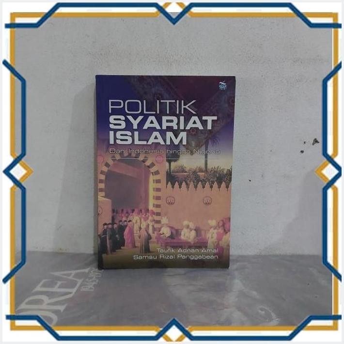 Jual [TBS] BUKU ORIGINAL POLITIK SYARIAT ISLAM DARI INDONESIA HINGGA ...