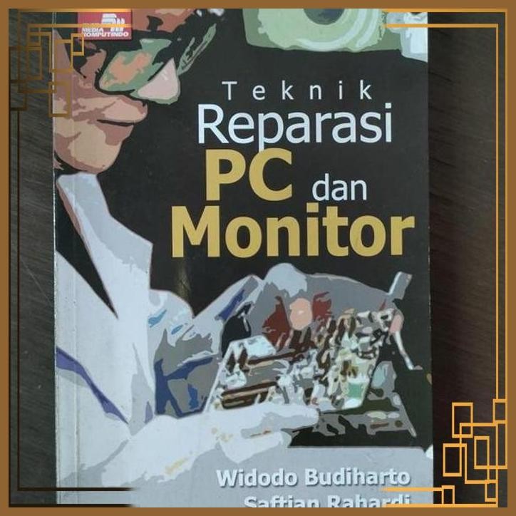 Jual [KBB] BUKU TEKNIK REPARASI PC DAN MONITOR. WIDODO BUDIHARTO ...