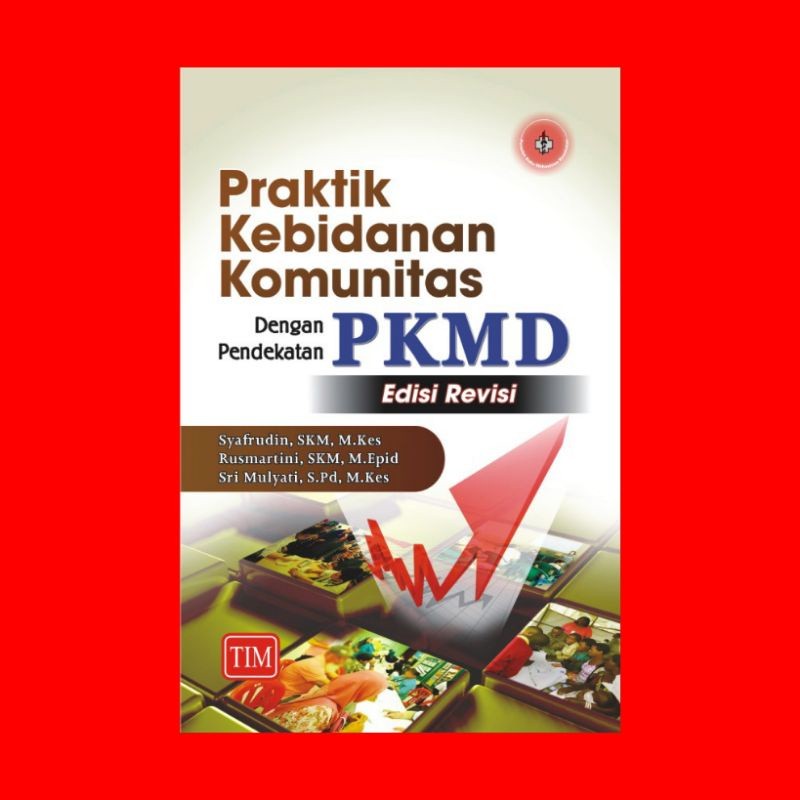 Jual Praktik Kebidanan Komunitas dengan Pendekatan PKMD Edisi Revisi ...