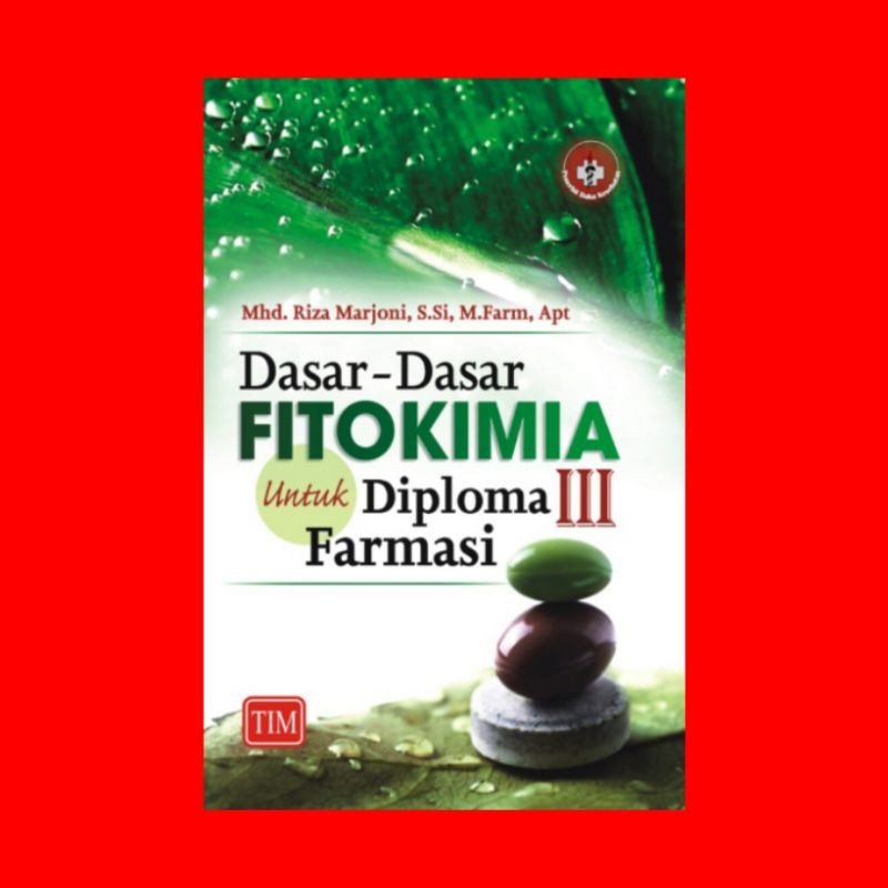 Jual Dasar Dasar Fitokimia untuk Diploma III Farmasi : Mhd Riza Marjoni TIM | Shopee Indonesia