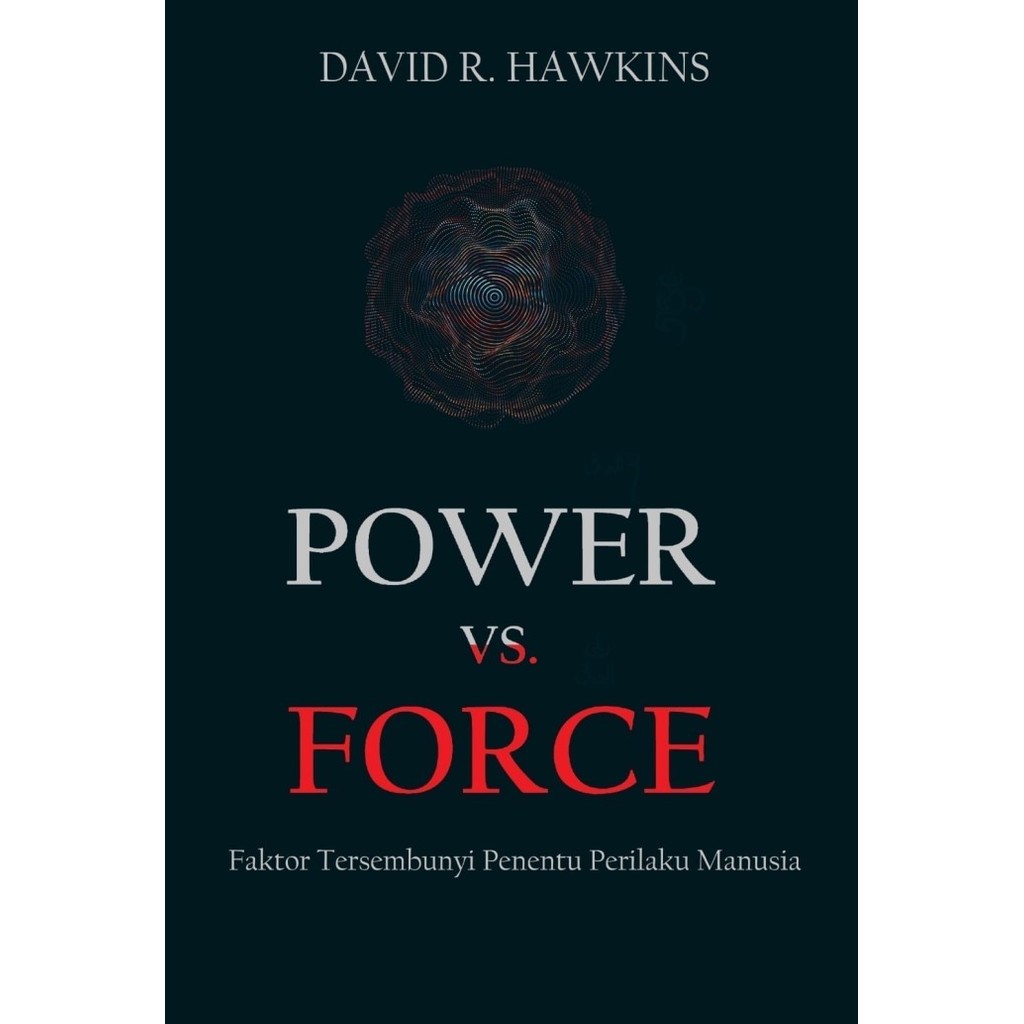 Jual BUKU POWER VS FORCE KARYA DAVID R. HAWKINS (EDISI BHS. INDONESIA ...