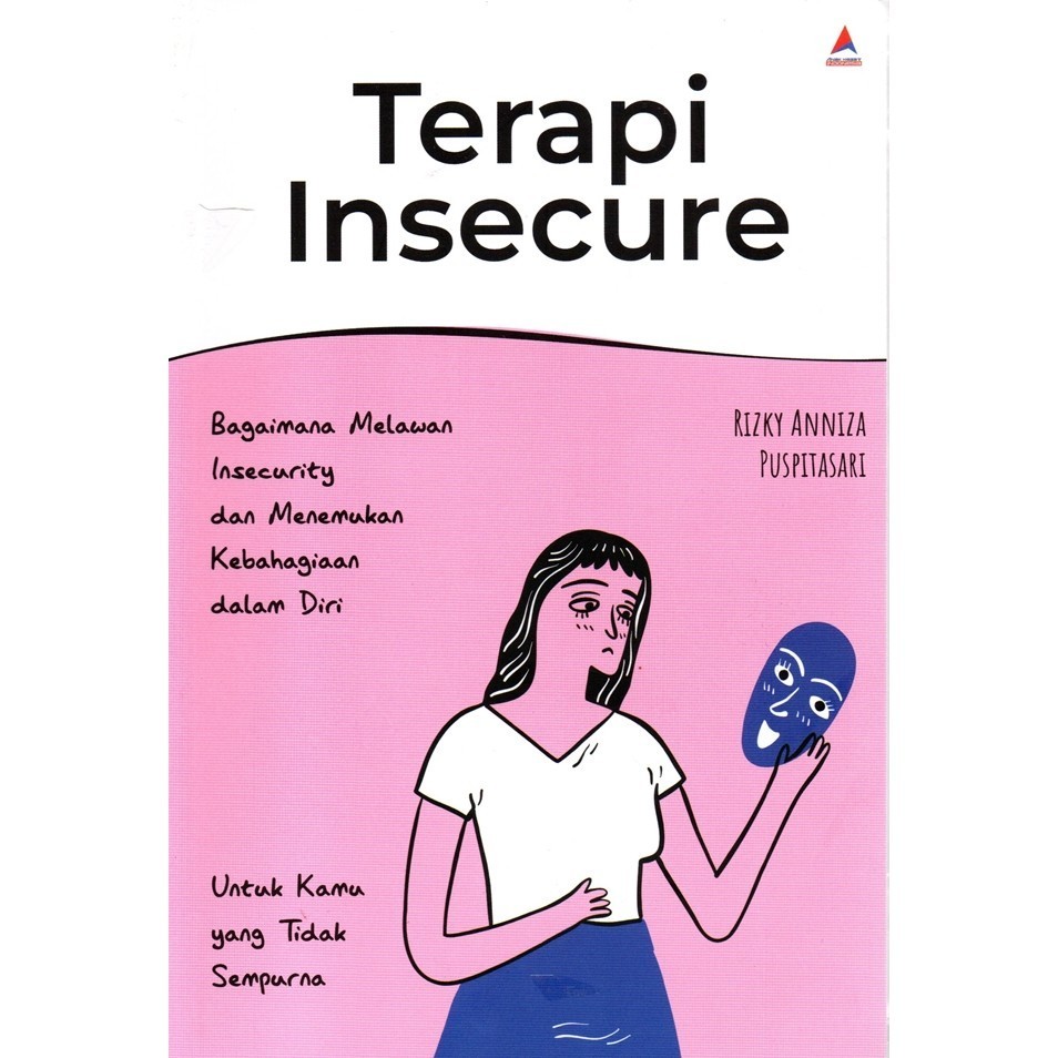 Jual Terapi Insecure : Bagaimana Melawan Insecurity Dan Menemukan ...