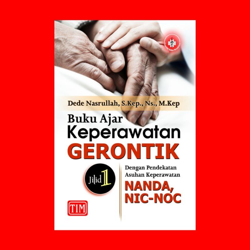 Jual Buku Ajar Keperawatan Gerontik Jilid 1 dengan Pendekatan Asuhan Keperawatan NANDA NIC dan ...