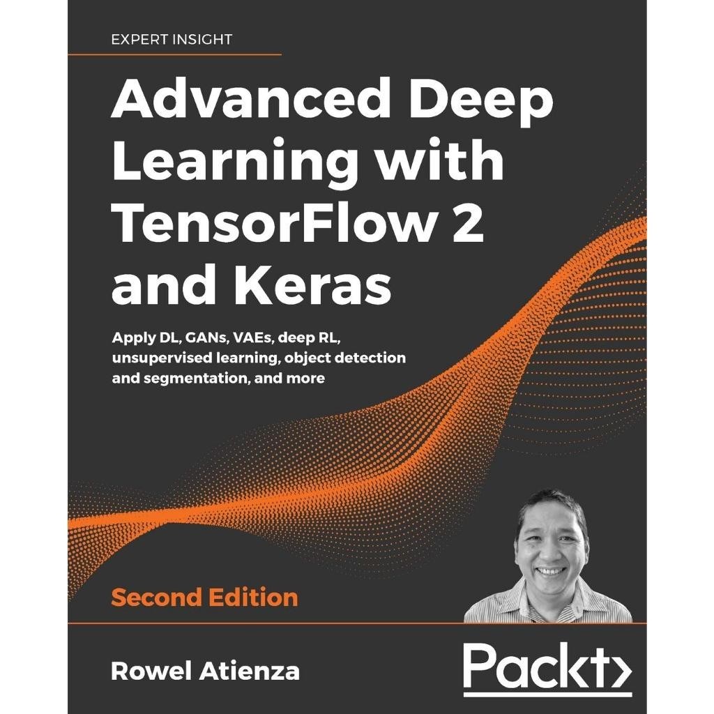 Jual Advanced Deep Learning with TensorFlow 2 and Keras: Apply DL, GANs, VAEs, deep RL ...