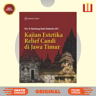 Jual Kajian Estetika Relief Candi di Jawa Timur - Drs. R. Bambang Gatot ...