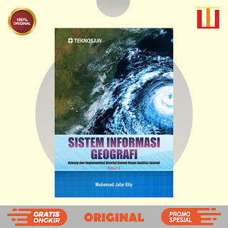 Jual Sistem Informasi Geografi Edisi 2; Konsep dan Implementasi Disertai Contoh Kasus Analisis ...