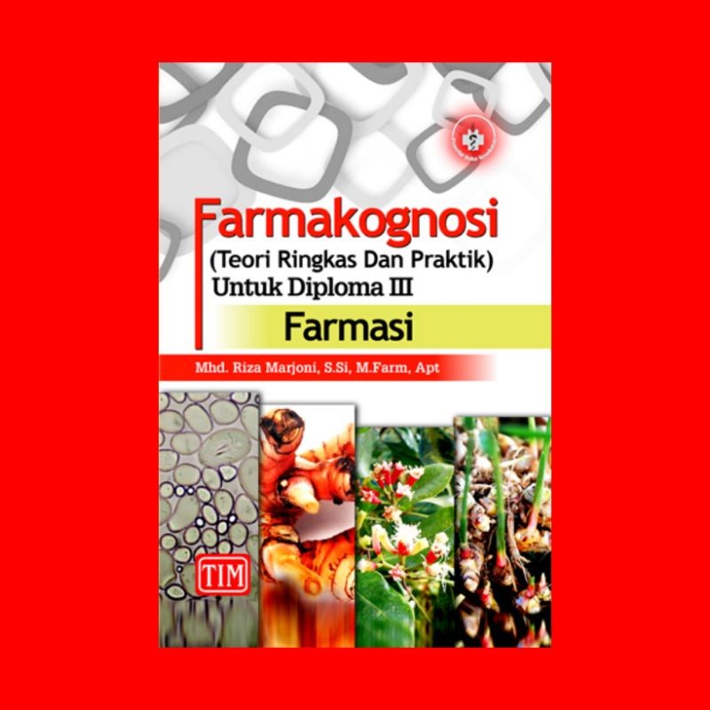 Jual Farmakognosi Teori Ringkas dan Praktik untuk Diploma III Farmasi Pengarang: Mhd. Riza ...