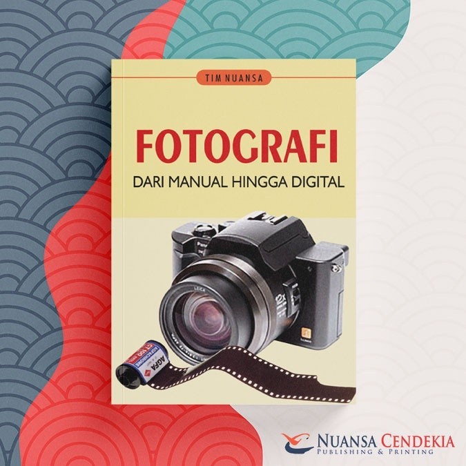 Jual [Nuansa Cendekia] Fotografi: Dari Manual Hingga Digital - Tim ...