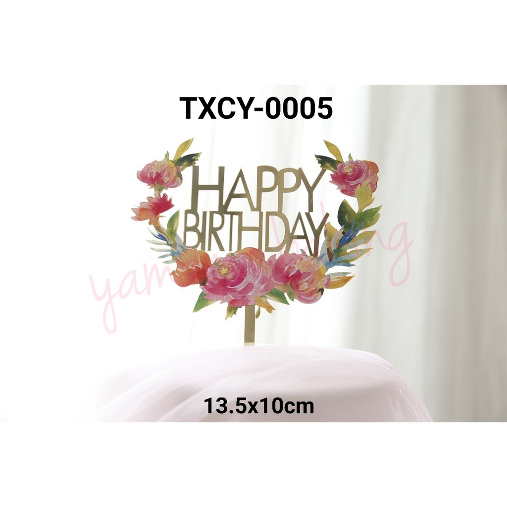 Jual TXCY-0005 Cake topper tulisan acrylic akrilik happy birthday bunga ...