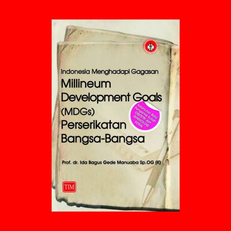 Jual Indonesia Menghadapi Gagasan Millineum Development Goals MDGs ...