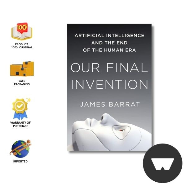 Jual Macmillan - Our Final Invention: Artificial Intelligence And The ...