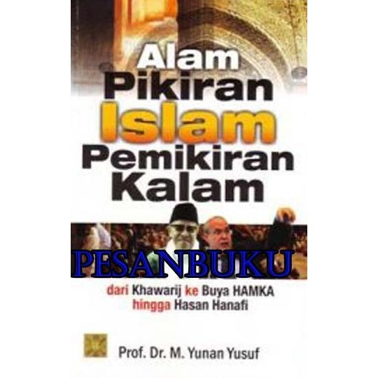 Jual Baru Buku Alam Pikiran Islam Pemikiran Kalam: dari Khawarij ke ...