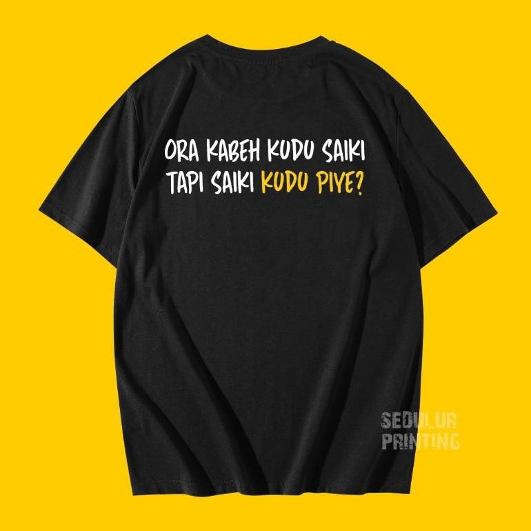 Jual Promo Kaos Kata Kata Ora Kabeh Kudu Saiki - Baju Kata Kata Keren ...
