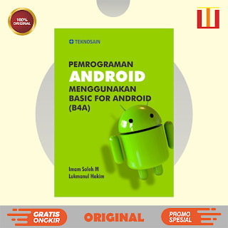 Jual Pemrograman Android Menggunakan Basic For Android (B4A) - Imam Soleh Marifati, Lukmanul ...