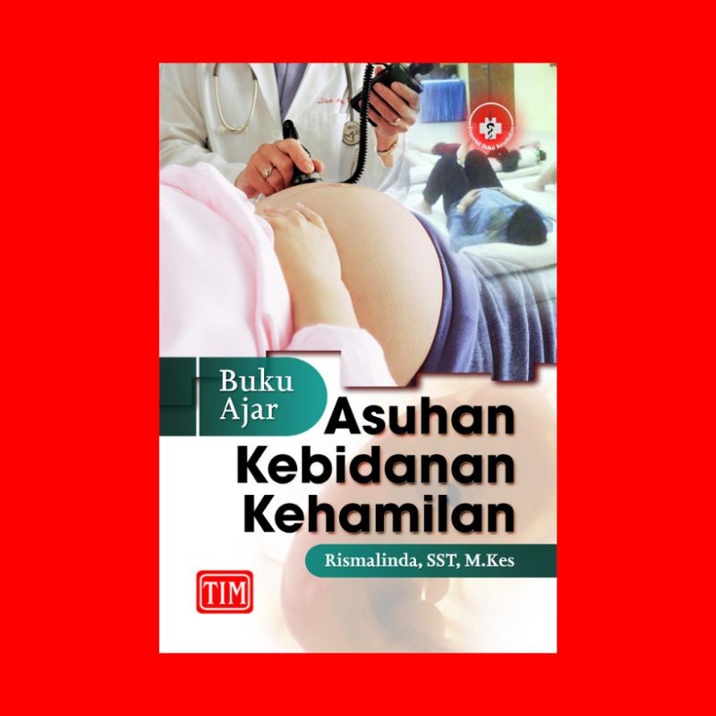 Jual Buku Ajar Asuhan Kebidanan Kehamilan Pengarang: Rismalinda, S.ST, M.Kes TIM | Shopee Indonesia