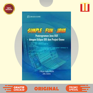 Jual Simple - Fun - Java; Pemograman Java GUI dengan Eclipse IDE dan Project Game - I Wayan ...