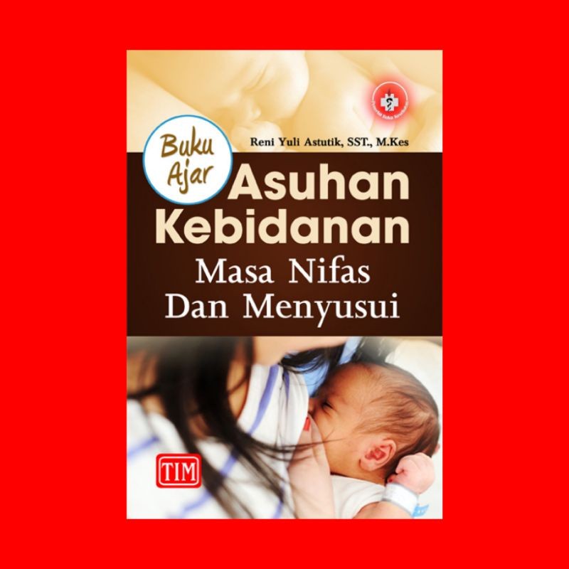 Jual Buku Ajar Asuhan Kebidanan Masa Nifas dan Menyusui Pengarang: Reni Yuli Astutik, SST, M.Kes ...