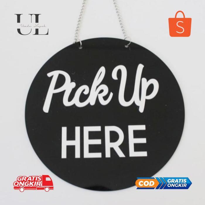 Jual Cuci Gudang gd-12 Sign Board Pik Up Here acrylic timbul Varian ...