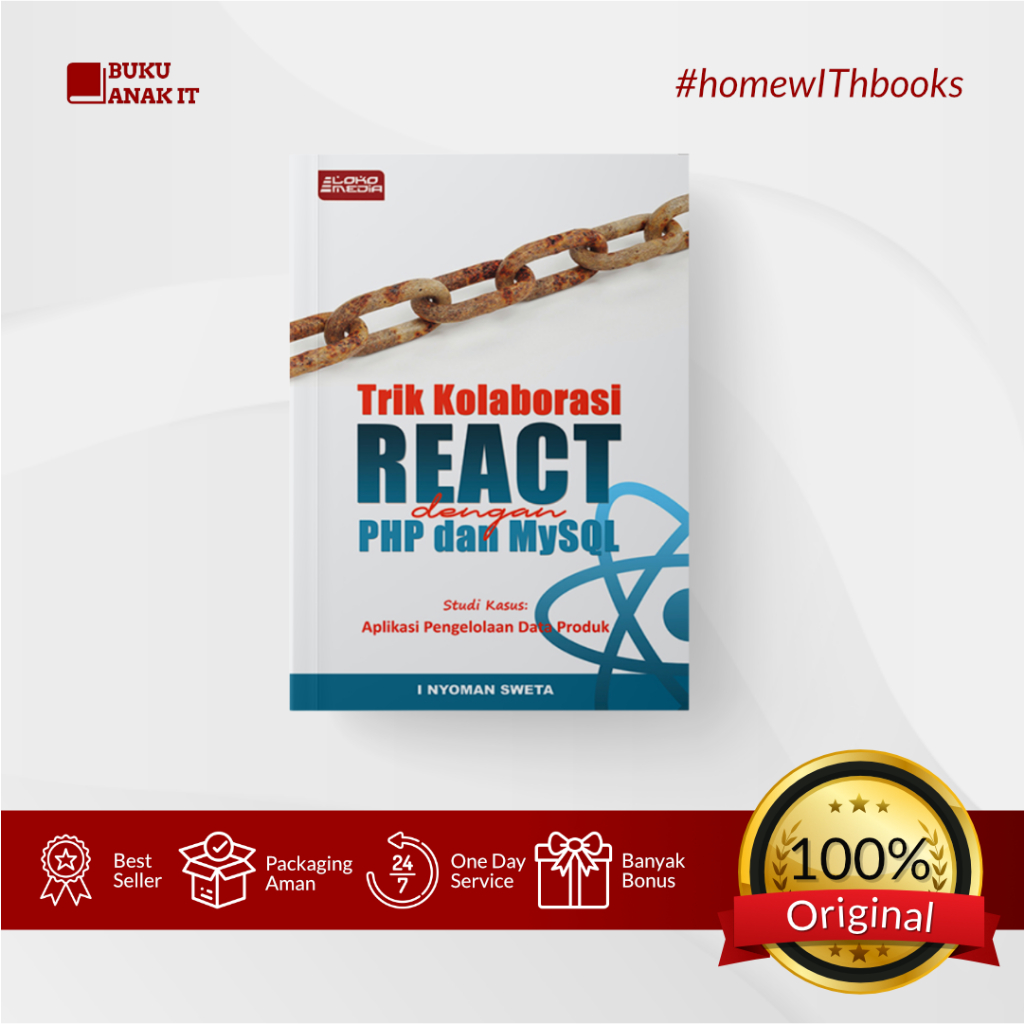 Jual BUKU TRIK KOLABORASI REACT DENGAN PHP DAN MYSQL | I NYOMAN SWETA | PENERBIT LOKO MEDIA ...