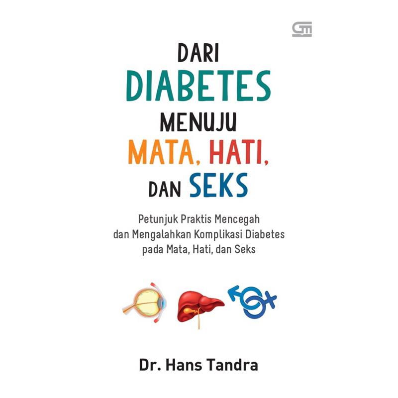 Jual Buku Dari Diabetes Menuju Mata, Hati, Dan Seks - Hans Tandra ...