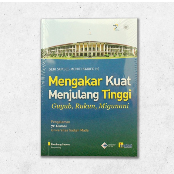 Jual Buku 72 Tahun UGM - Mengakar Kuat, Menjulan Tinggi (Guyub, Rukun ...