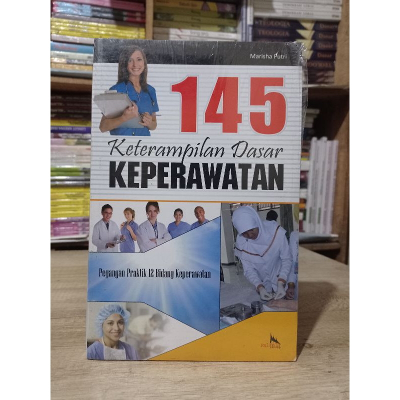 Jual Buku 145 Keterampilan Dasar Keperawatan : Pegangan Praktik 12 Bidang Keperawatan | Shopee ...
