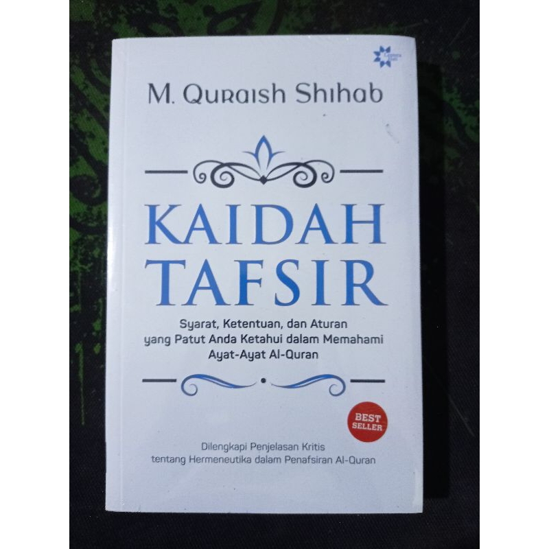 Jual Buku Kaidah Tafsir : Syarat, Ketentuan, Dan Aturan Yang Patut Anda Ketahui Dalam Memahami ...