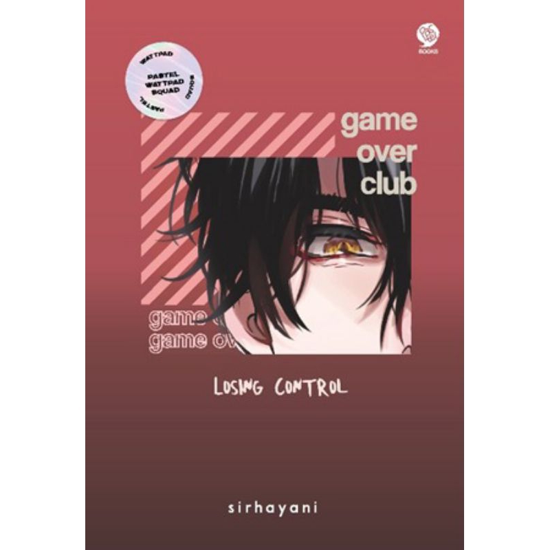Jual Buku Novel GAME OVER CLUB: LOSING CONTROL by Sirhayani (MZN ...