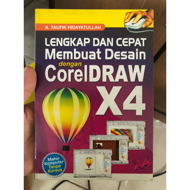 Jual ORIGINAL - New - Lengkap dan Cepat Membuat Desain dengan Corel Draw X4 - A Taufik ...