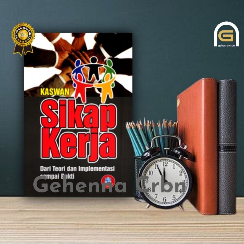 Jual Buku Sikap Kerja Dari Teori dan Implementasi Sampai Bukti - Kaswan ...