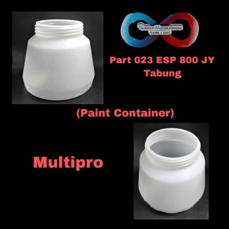 Jual Part 023 ESP 800 JY Paint Container Tabung Multipro | Shopee Indonesia