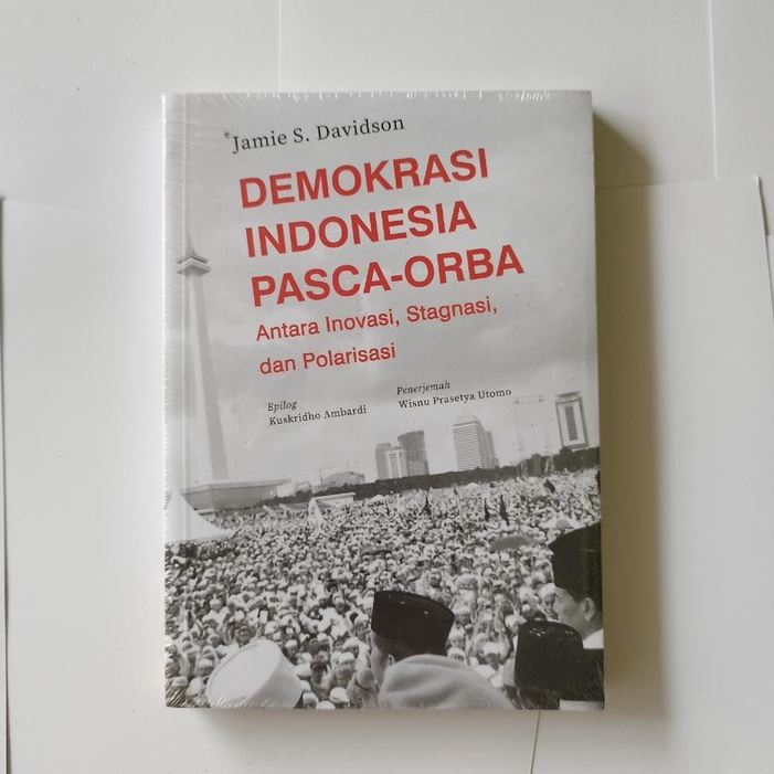 Jual Demokrasi Indonesia Pasca-Orba: Antara Inovasi, Stagnasi, dan Polarisasi - Jamie S ...